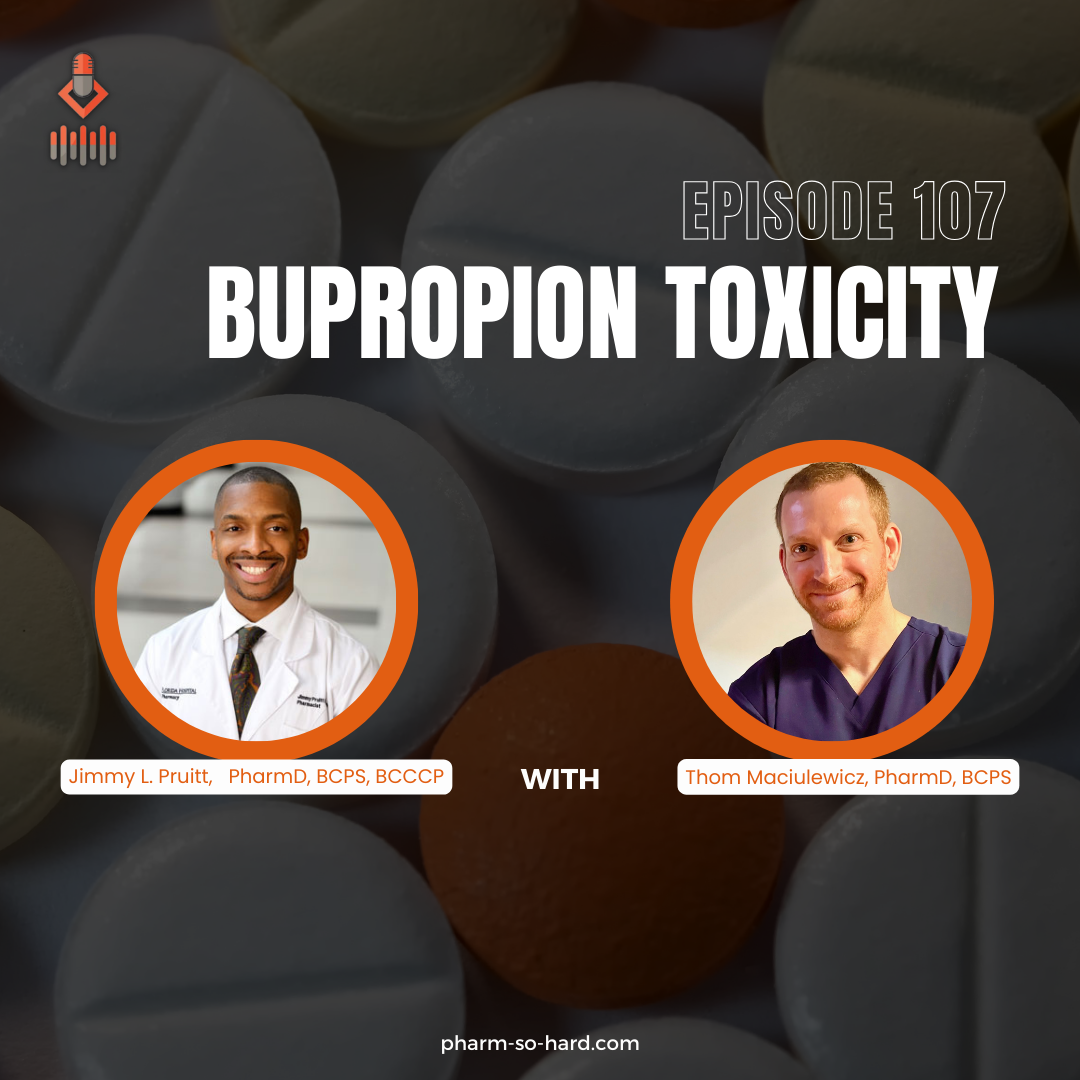 Episode 107. Bupropion Toxicity with Thom Maciulewicz - The Pharm So ...