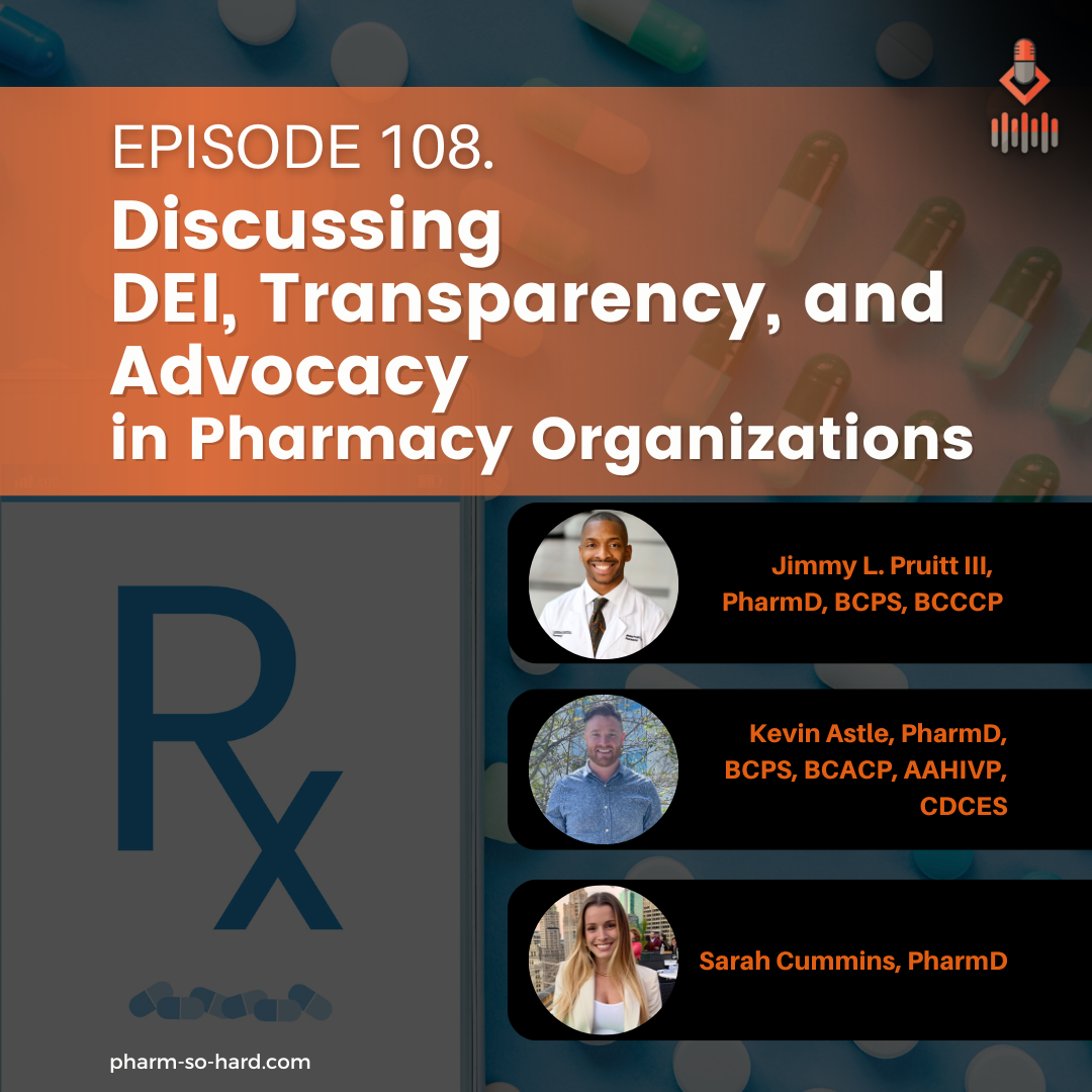 Episode 108. Discussing DEI, Transparency, and Advocacy in Pharmacy ...